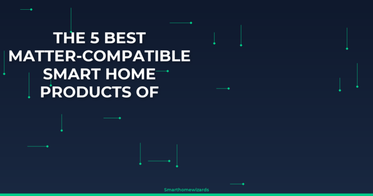 Best Matter-Compatible Smart Home Devices 2025: Complete Buyer's Guide