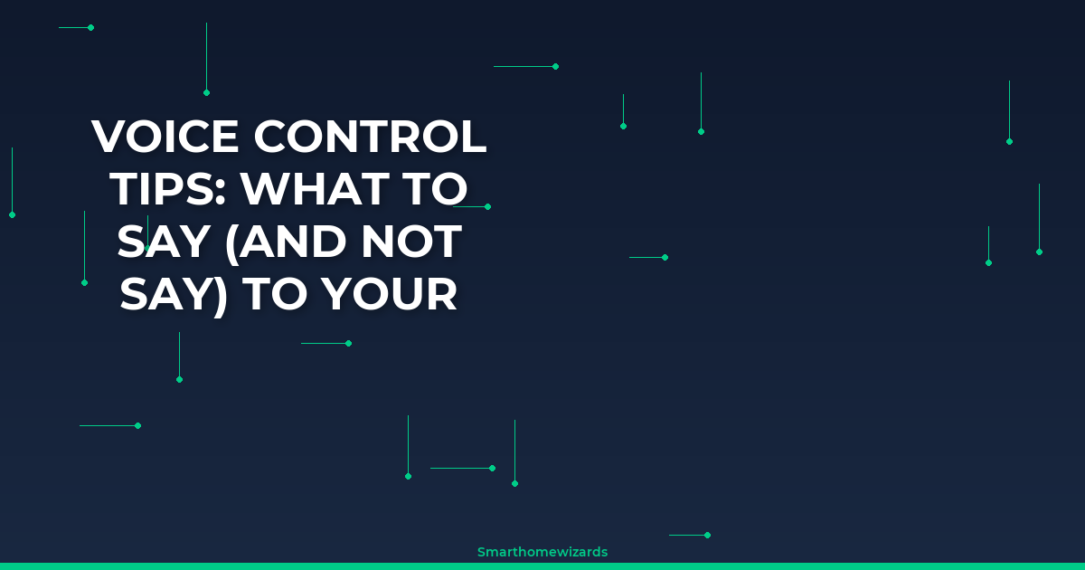 Voice Control Tips: What to Say (and Not Say) to Your Assistant - Smart ...