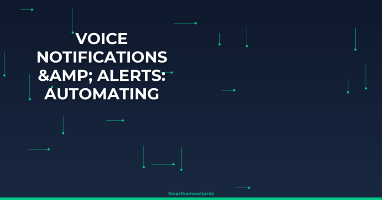 Voice Notifications & Alerts: Automating Alerts Around Your Home ...