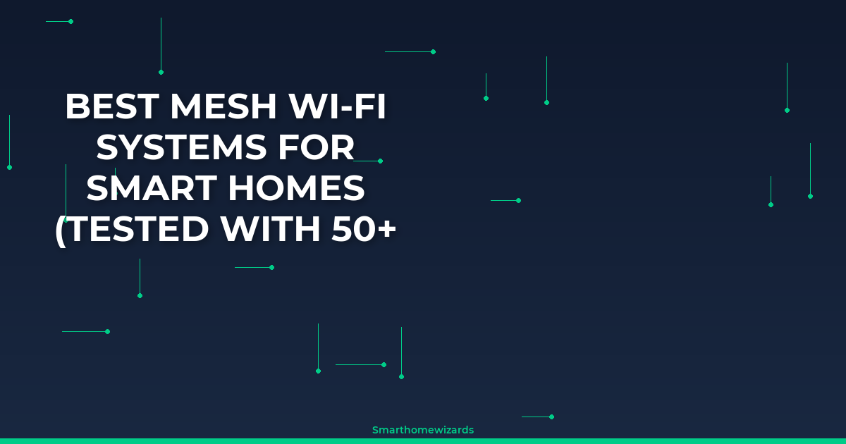 Best Mesh Wi-Fi Systems for Smart Homes (Tested With 50+ Devices ...