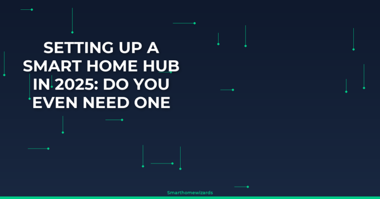 Setting Up a Smart Home Hub in 2025: Do You Even Need One Anymore ...
