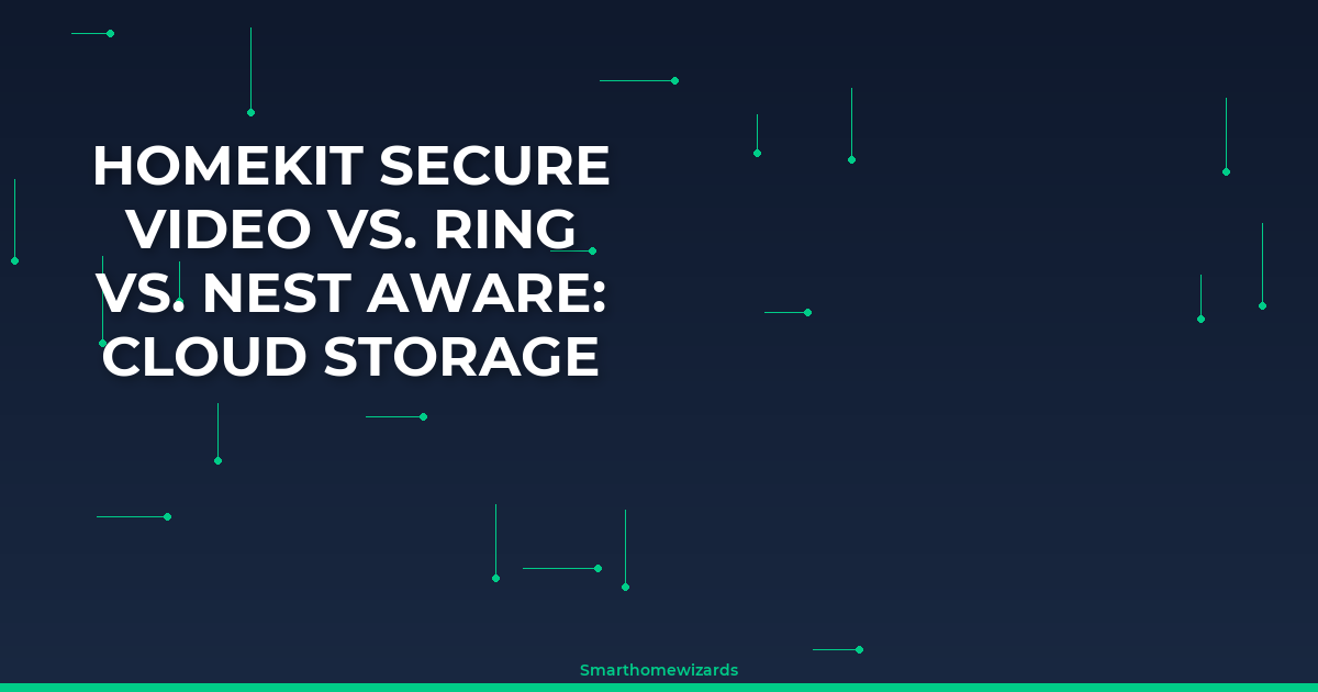 HomeKit Secure Video vs. Ring vs. Nest Aware: Cloud Storage Compared ...