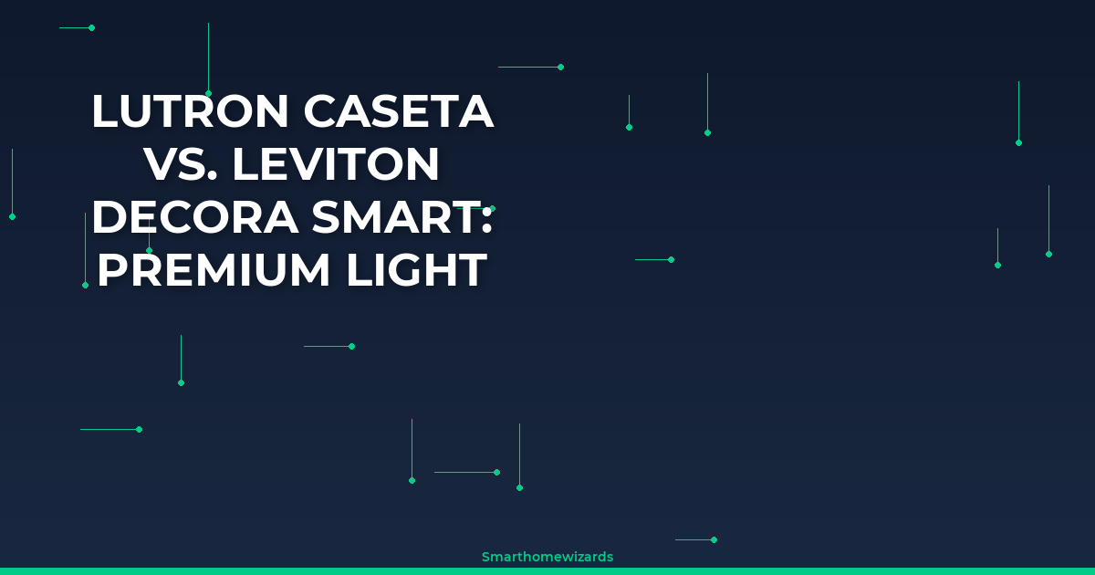 Lutron Caseta vs. Leviton Decora Smart: Premium Light Switch Showdown ...