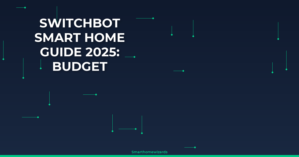 SwitchBot Smart Home Guide 2025: Budget Automation That Actually Works ...