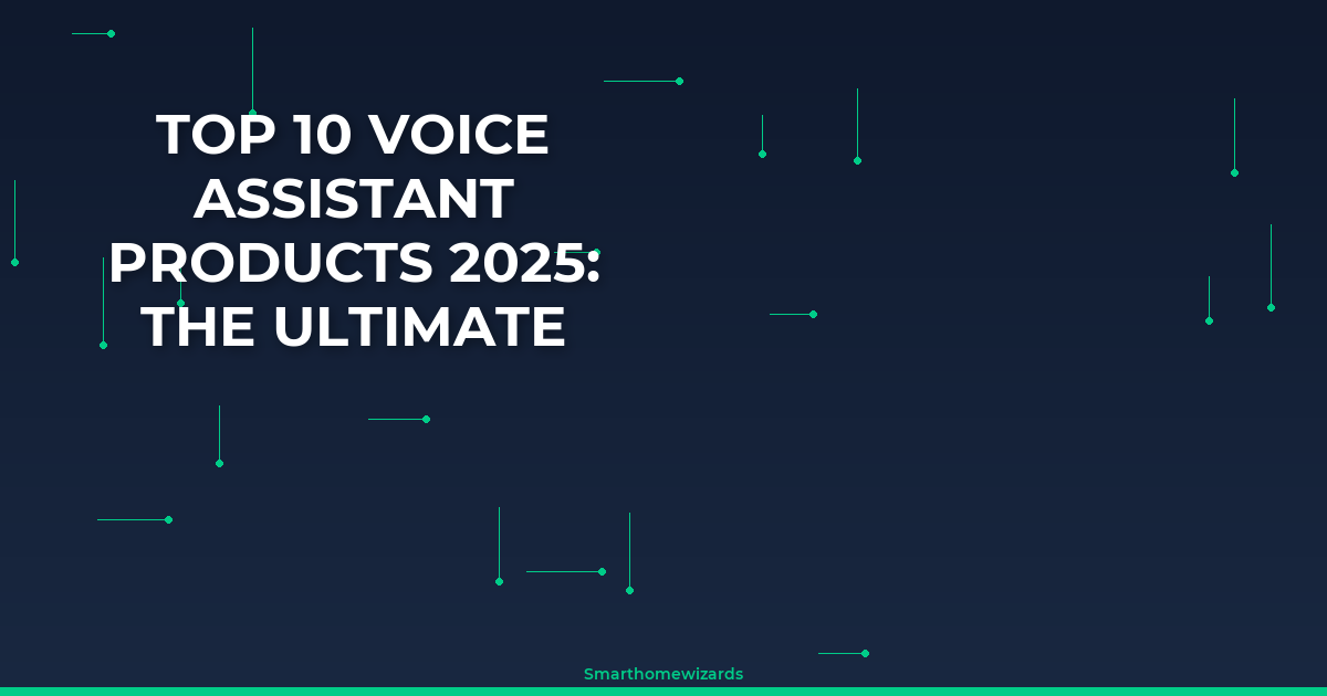 Top 10 Voice Assistant Products 2025: The Ultimate Smart ...