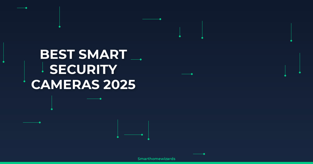 Best Smart Security Cameras 2025