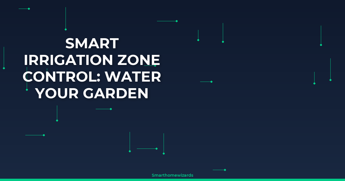 Smart Irrigation Zone Control: Water Your Garden Like a Pro - Smart ...